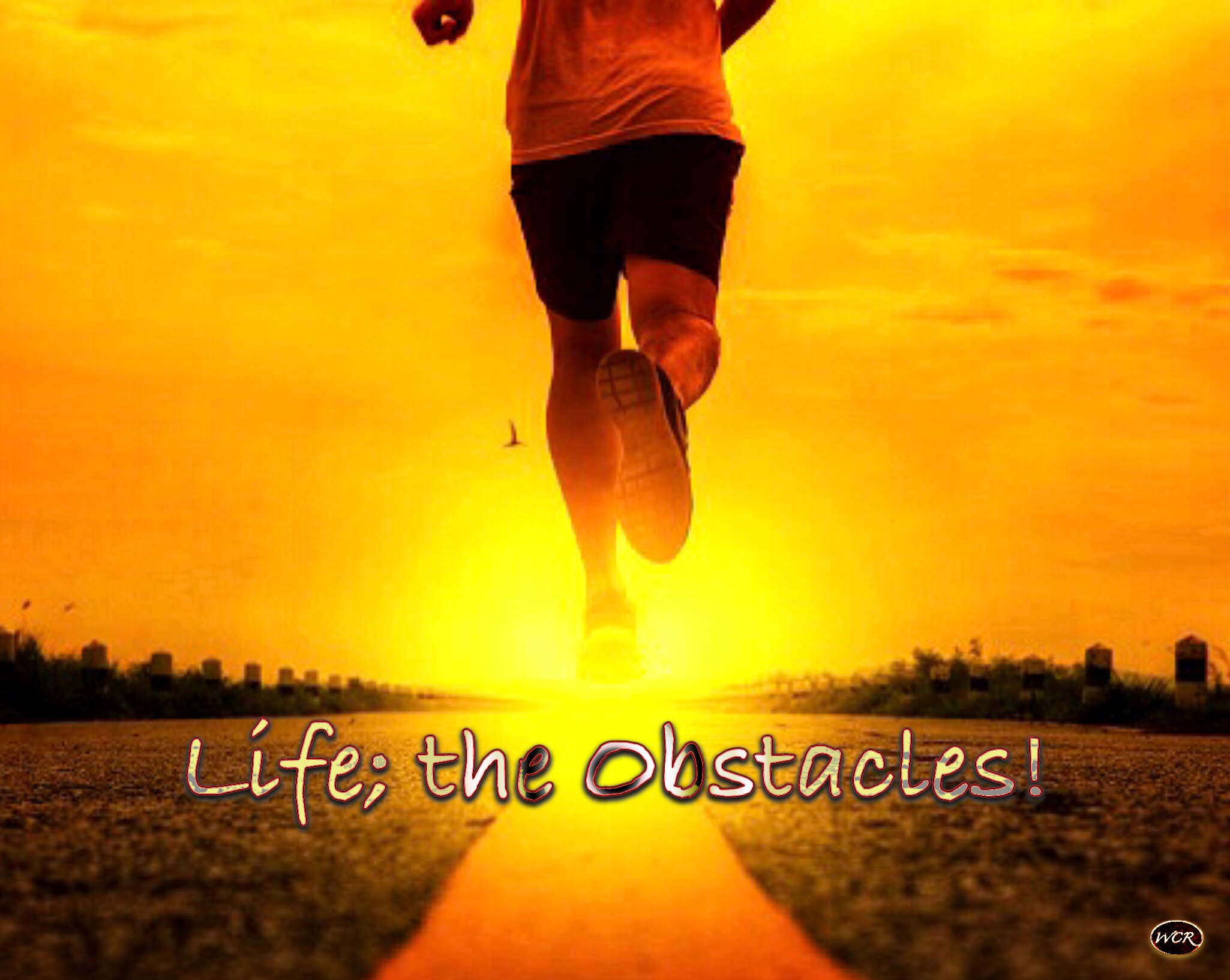 Life; the Obstacles! – A Love Story!