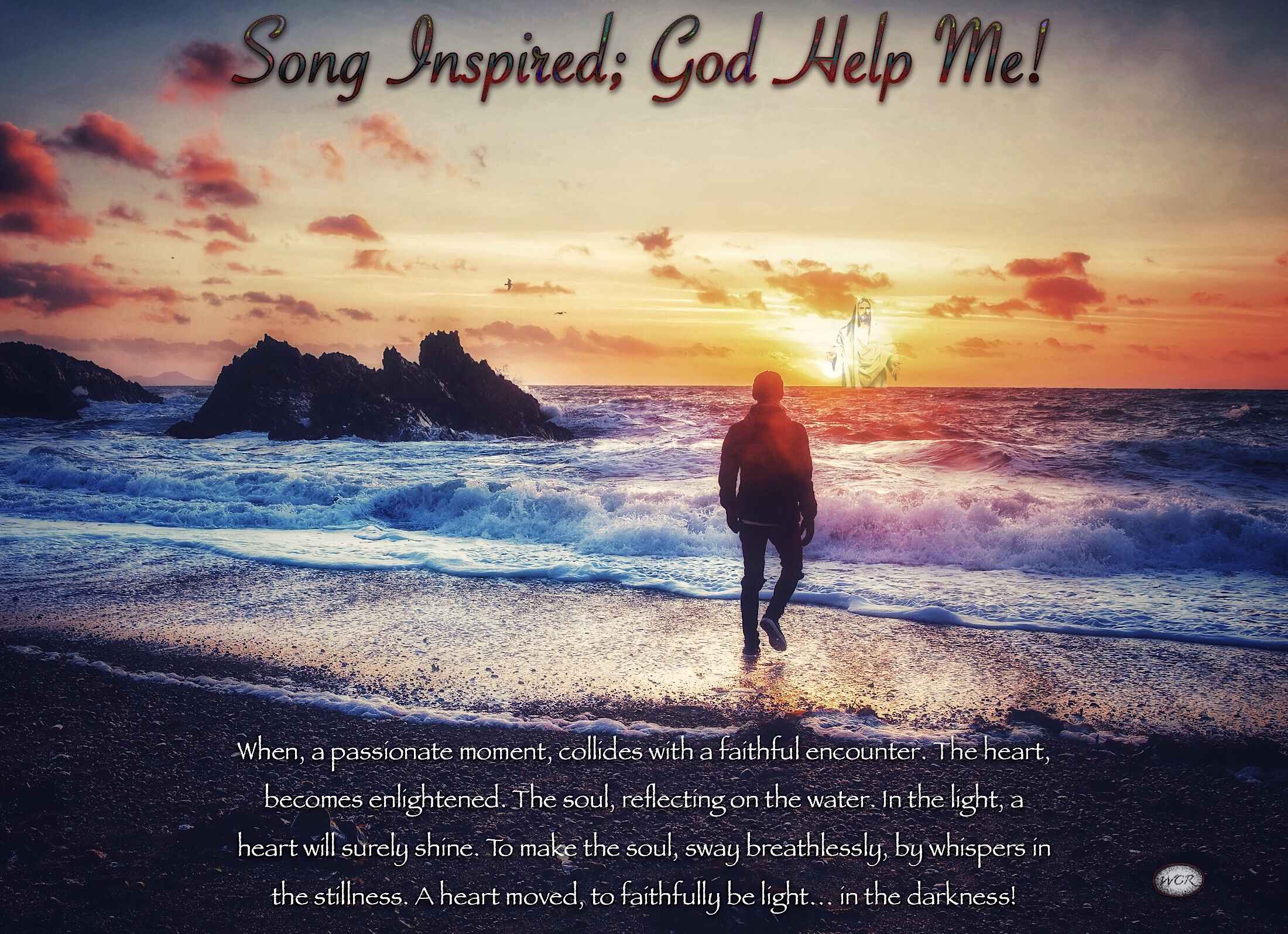 Song Inspired; God Help Me! – A Love Story!