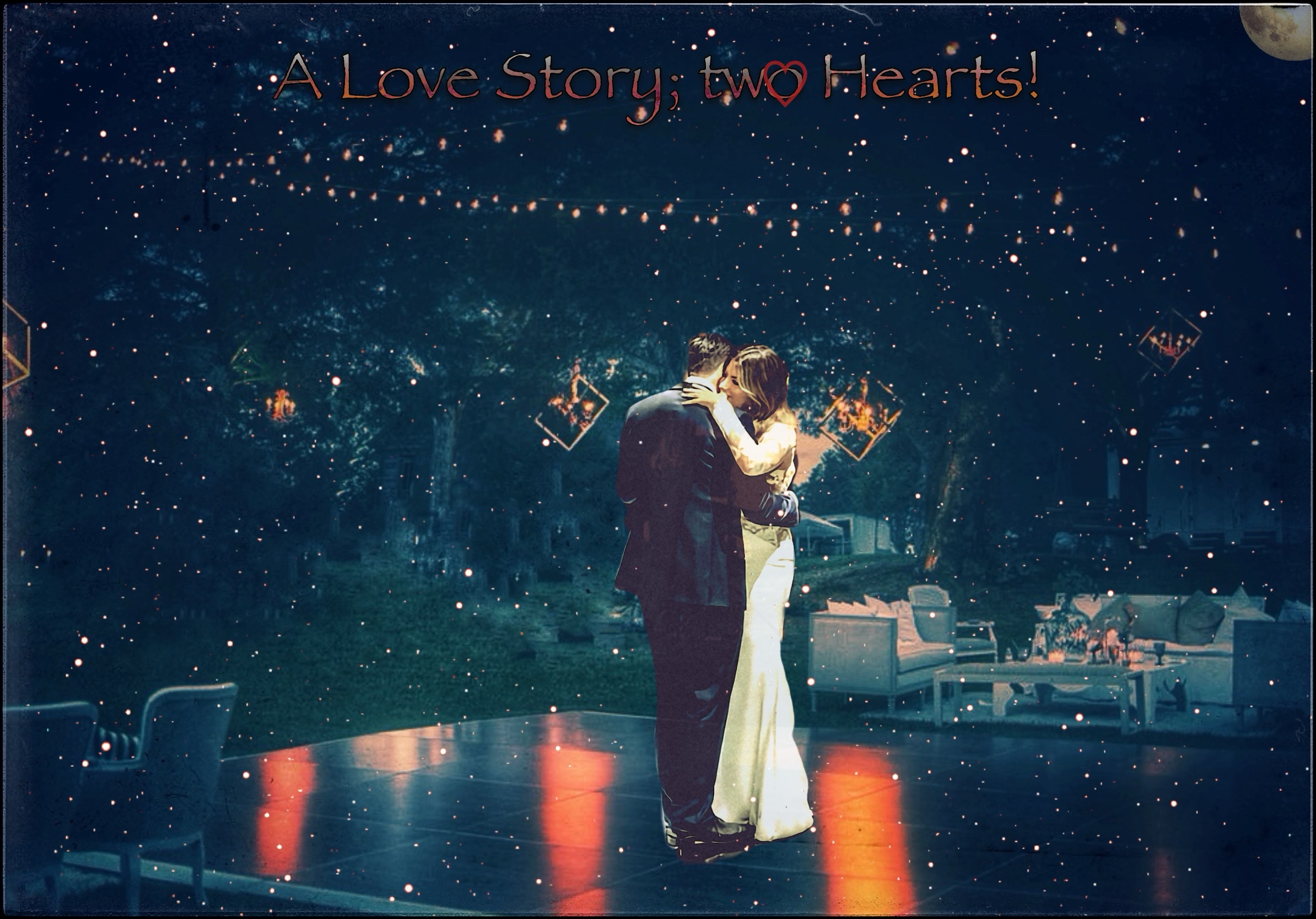 A Love Story; Two Hearts! – A Love Story!